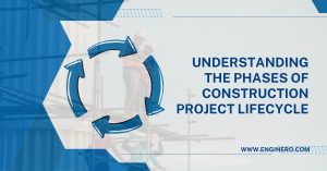5 Critical Phases for Smooth Construction Project Lifecycle