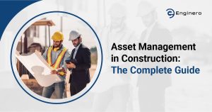 Asset Management in Construction: The Complete Guide